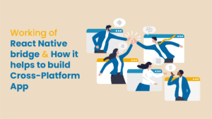 How the React Native Bridge Works to Enable Cross-Platform Apps