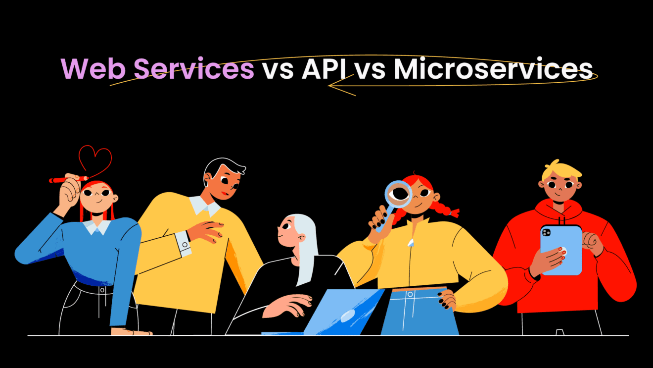 Web Services vs API vs Microservices