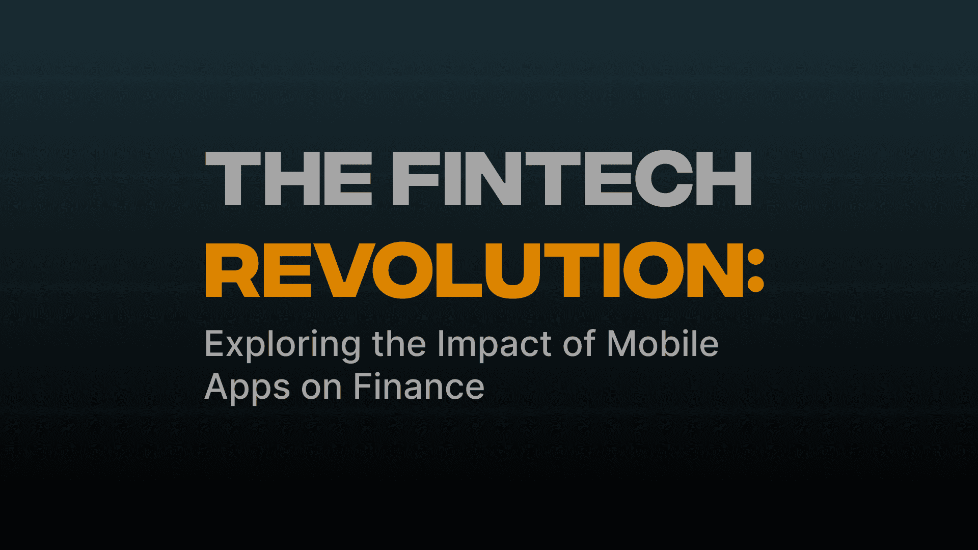Fintech Revolution: Exploring the Impact of Mobile Apps on finance