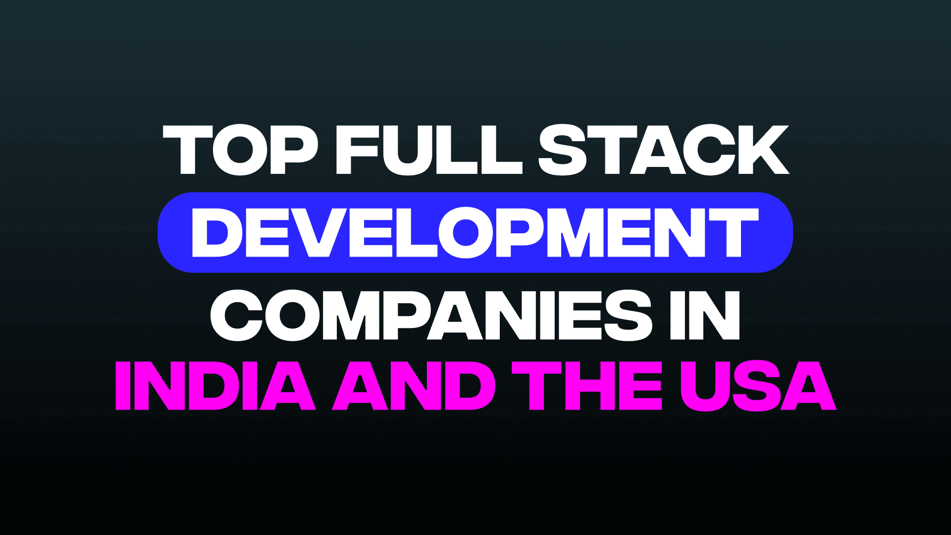 List of Full Stack Development Companies India & USA - Infowind