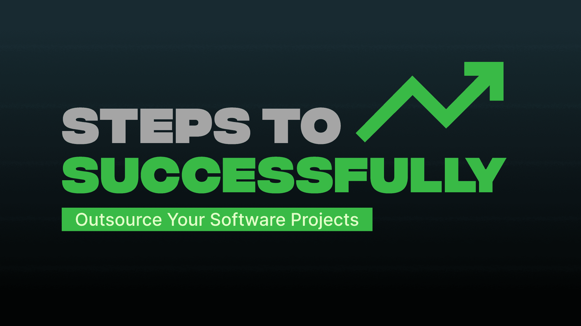 Steps for Successful Outsource Software Projects - Infowind