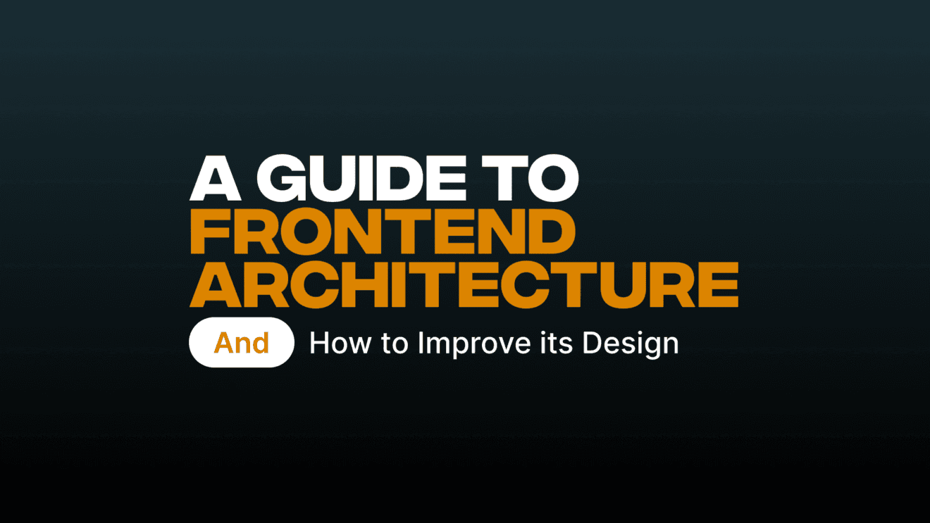 Improve Front-end Architecture: A Comprehensive Guide
